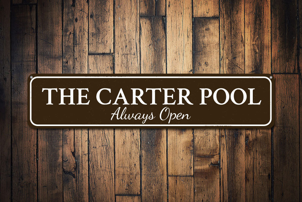 Pool Always Open Sign Personalized Family Name Sign Custom