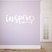 Inspire Wall Decal Motivational Wall Decal Inspirational