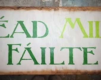 CEAD MILE FAILTE Sign Cead Mile Failte Signs Irish Cead Mile