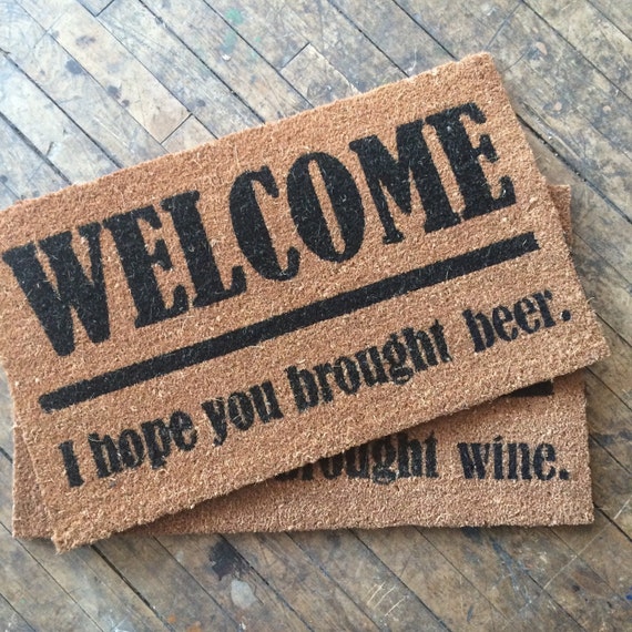 Beer lovers Welcome I Hope You Brought Beer Door Mat wine