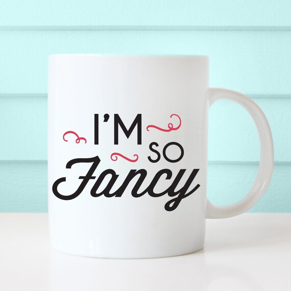 Items similar to I'm so Fancy Coffee Mug - 11 or 15 oz. Coffee Mug ...