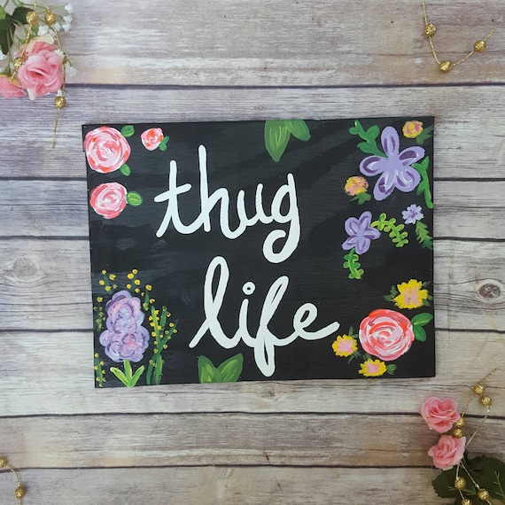 Items similar to Thug Life Wooden Sign, Wall Decor, Wall Hanging, Rap ...