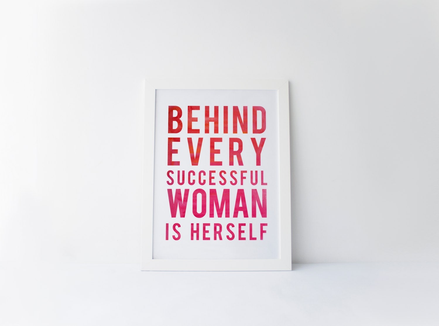 Behind Every Successful Woman Is Herself Motivational Quote