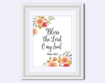 Bless the Lord oh my soul Psalm 103 Bible Verse Art print
