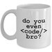 Programmer Mug Do You Even Code Bro Programmer Gift