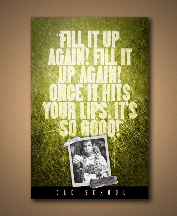 OLD SCHOOL Fill It Up Again Quote Poster
