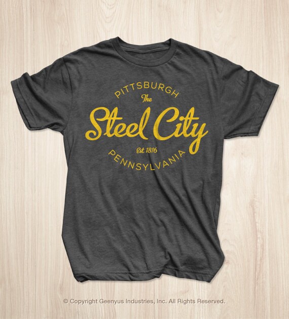 Pittsburgh Shirt Pittsburgh T-shirt Steel City T-shirt