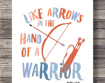 Like arrows in the hand of a Warrior Psalm 127:4 by SouthPacific
