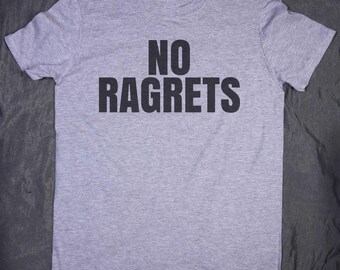No ragrets shirt | Etsy