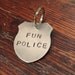 Fun Police Badge dog tag cat tag keychain cute funny