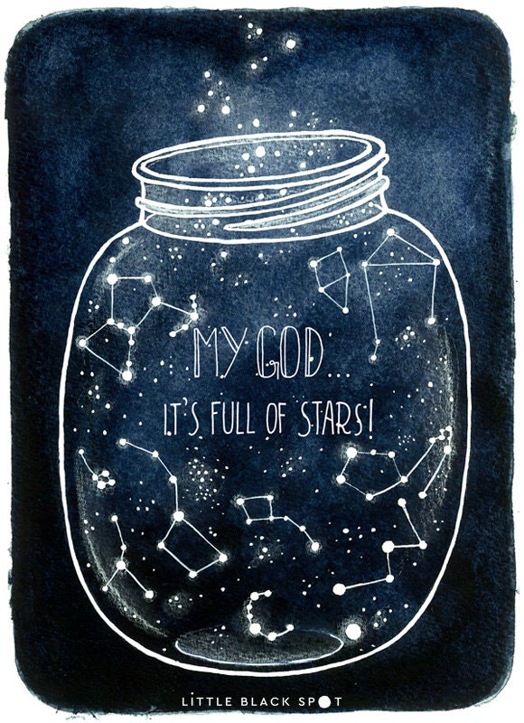 My God... It's Full of Stars open edition Art by littleblackspot