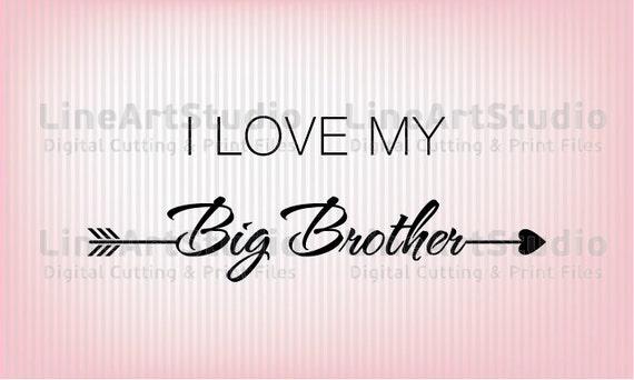 I Love My Big Brother Svg Files Svg Cutting Files Cutting