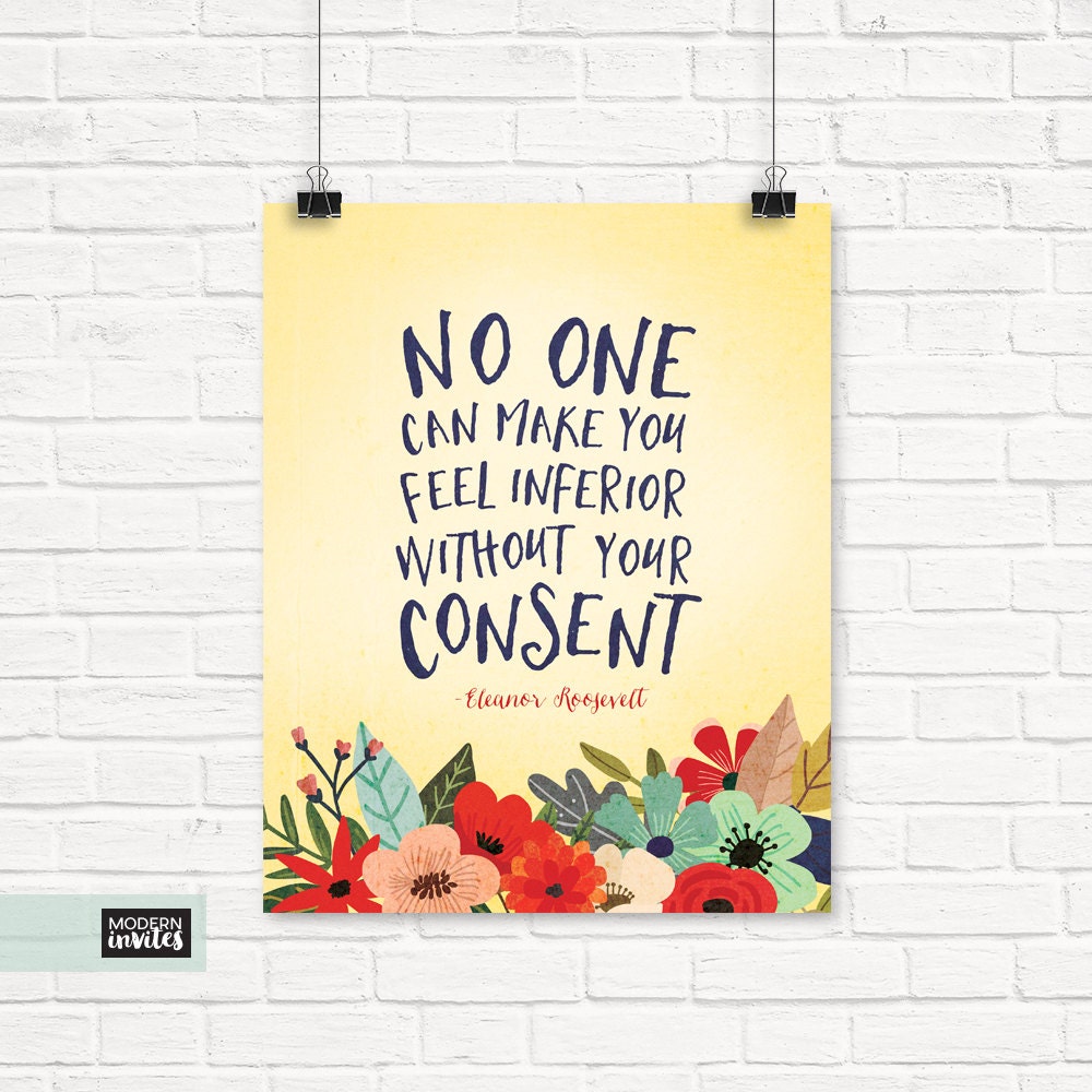 No One Can Make You Feel Inferior Eleanor Roosevelt Quote