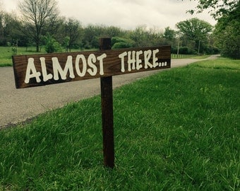 Almost there sign | Etsy