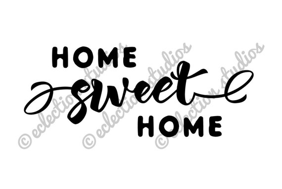 Home Sweet Home in a fancy script SVG and cutting file for