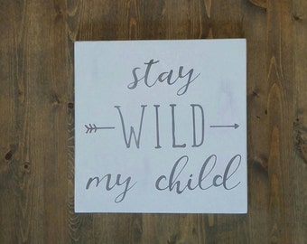Stay wild my child | Etsy