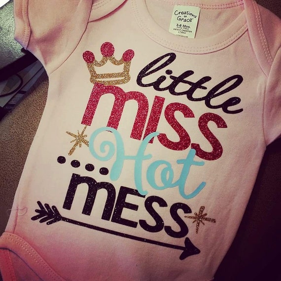 Little miss hot mess onesie/ tee