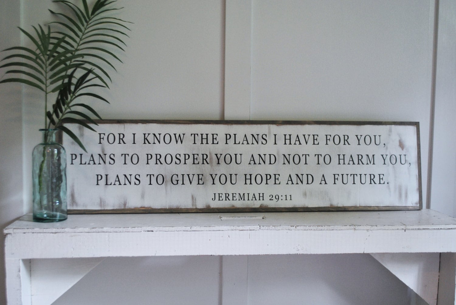 I KNOW THE PLANS I have for you 1'X4' sign
