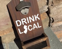Drink Local Bottle Opener Drink Local Bar Sign Drink Local Beer Opener ...