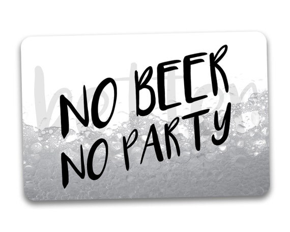 BEER Fridge Magnet. Funny Quote No Beer No Party.