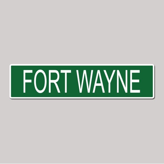 FORT WAYNE City Pride Green Vinyl on White 4X17 Aluminum
