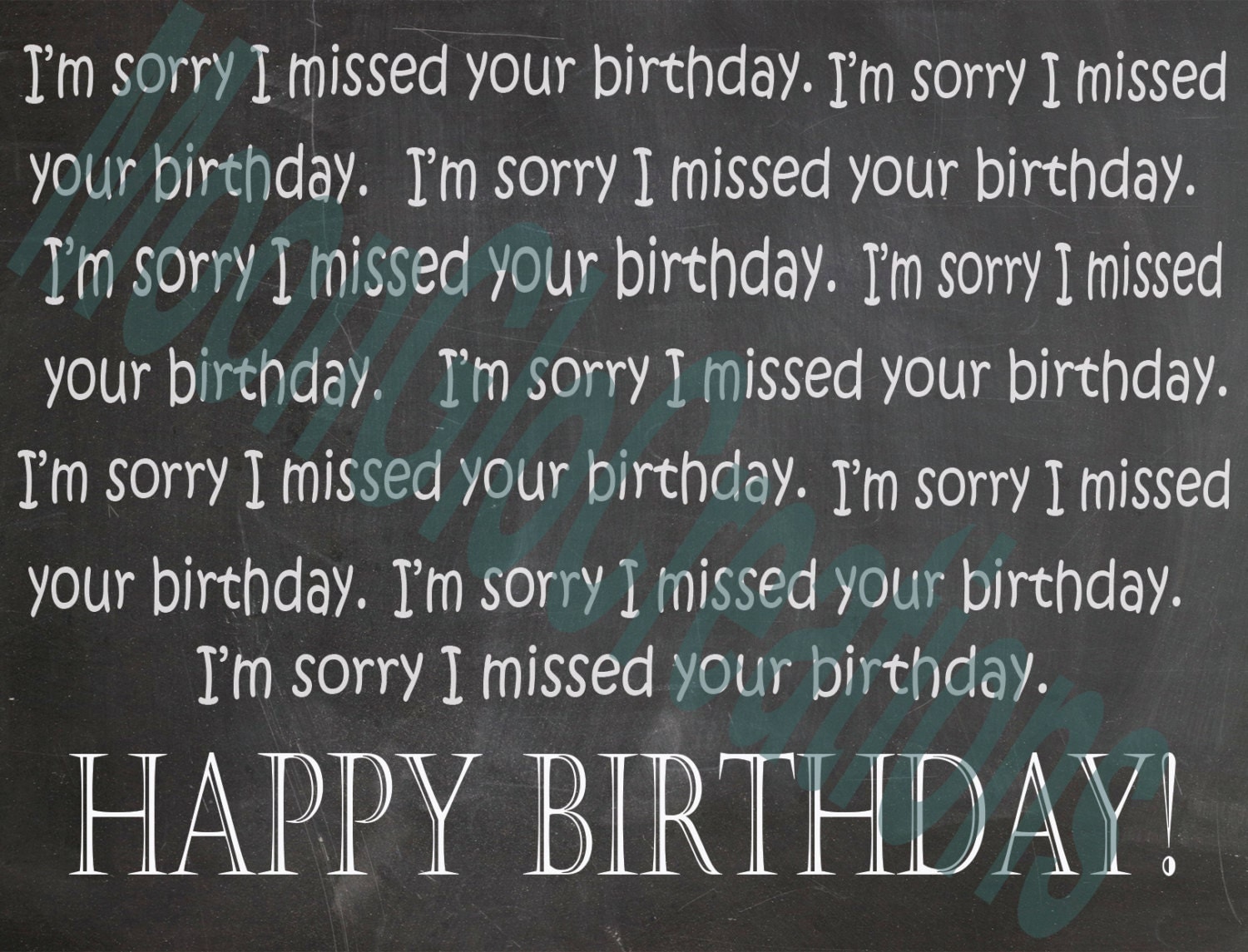 Belated Birthday 'I'm sorry I missed your