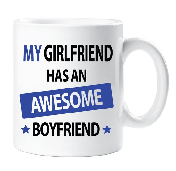 Boyfriend Mug My Girlfriend Has An Awesome Boyfriend Mug Cup