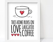 Items similar to This Home Runs on Love Laughter Coffee Printable Art ...
