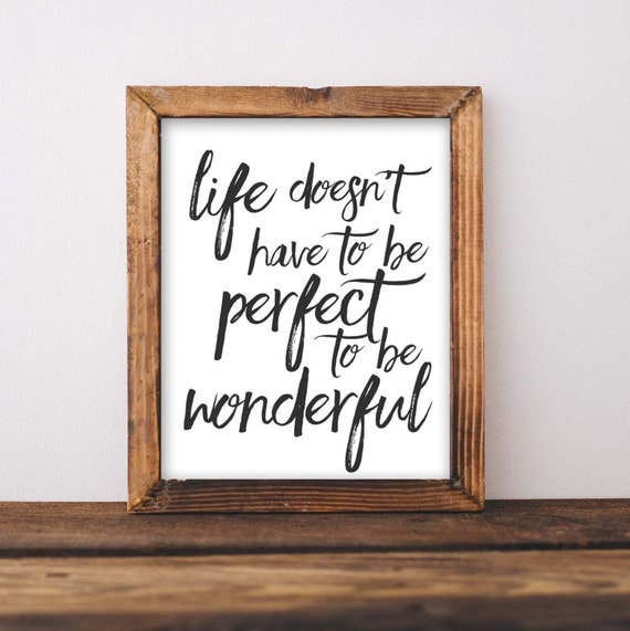 Printable Wall Art Life doesn't have to be perfect to be