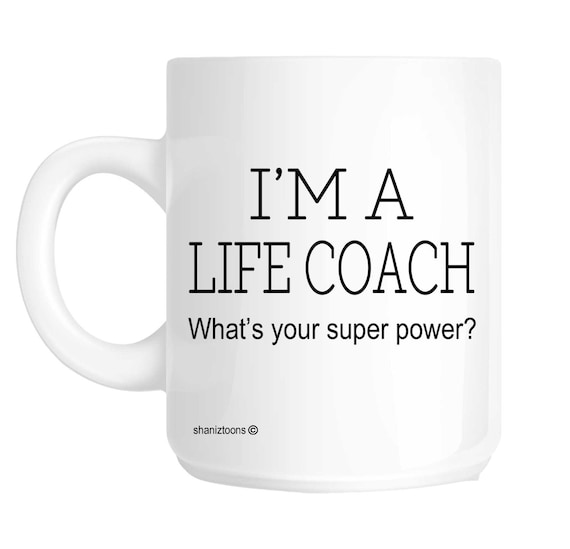 Life Coach Funny Gift Mug shan392