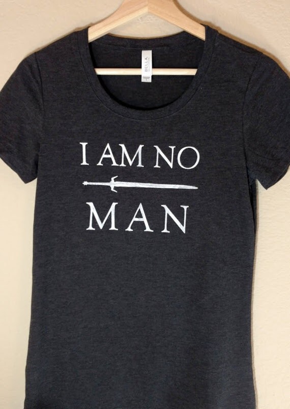 I Am No Man T-Shirt Funny Shirt or Tank Lord of the by NerdGirlCo