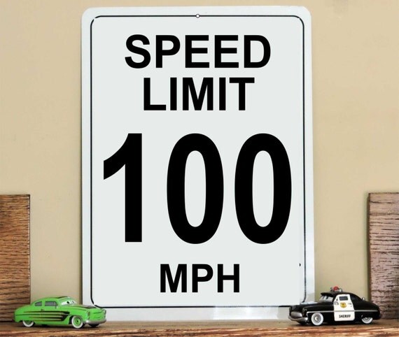 Speed Limit Sign 100 MPH...9 X 12...Aluminum