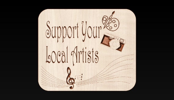 Support Your Local Artists Wooden Sign Wooden Signs by DFCrafting