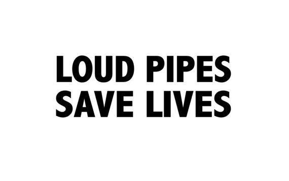 Loud Pipes Save Lives Vinyl Wall Art