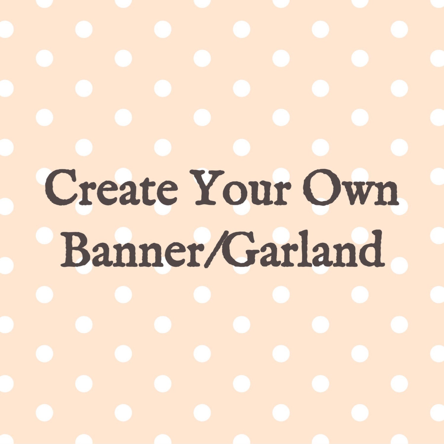 create-your-own-banner-create-your-own-garland-custom