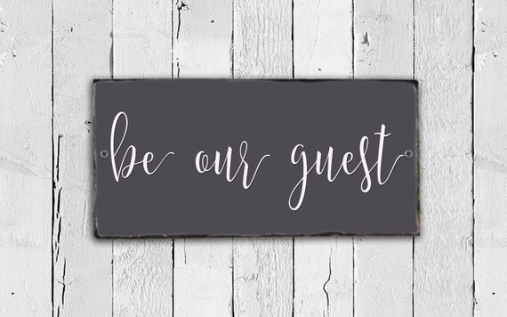 Be Our Guest Sign Slate Be Our Guest Sign by SassySquirrelink