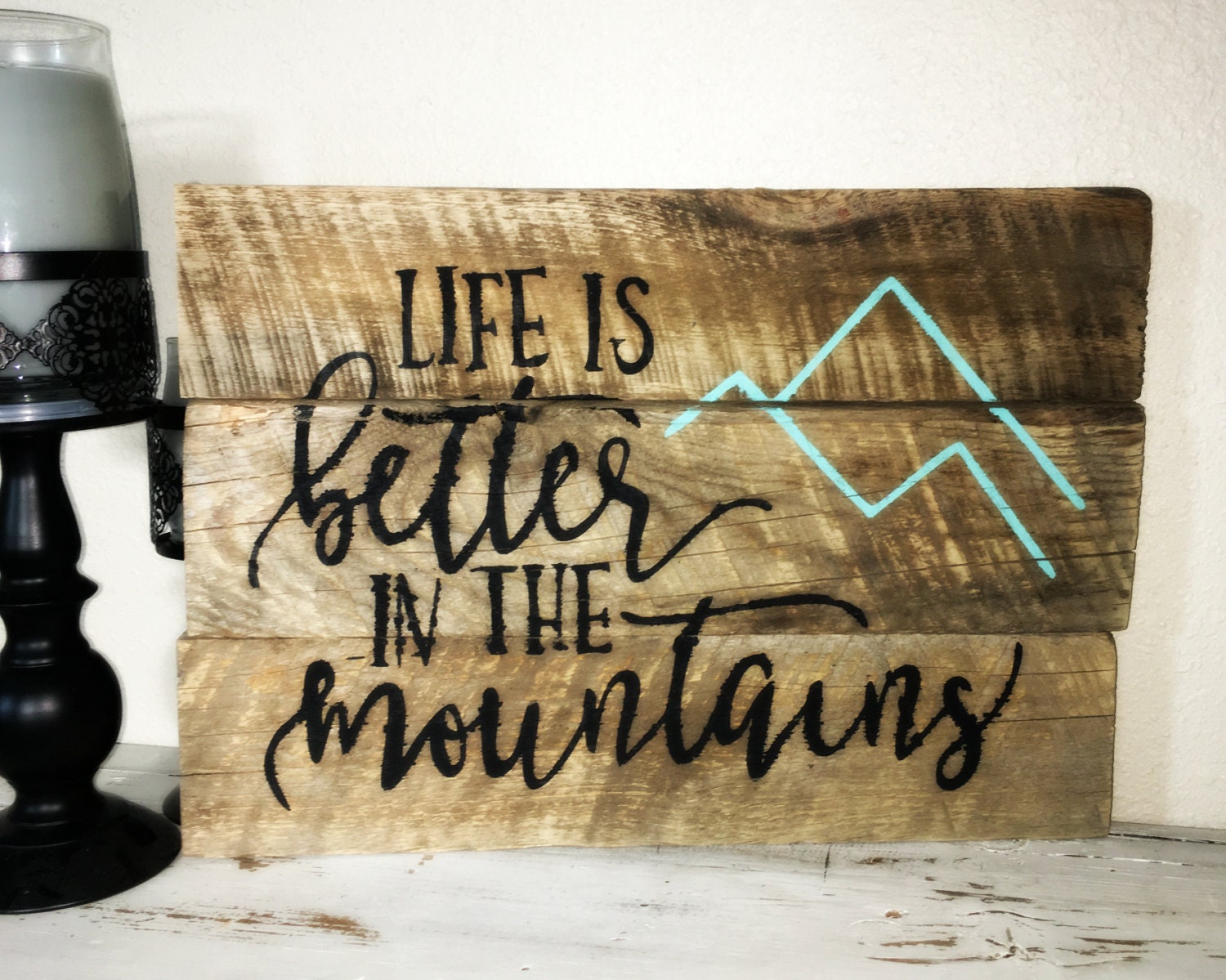 Custom Wood Sign Life is Better In the Mountains Outdoors