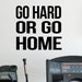 Go Hard Or Go Home Daily Gym Motivation Quote by USAmadeproducts