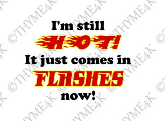 Cutting File SVG I'm still HOT...it just comes in