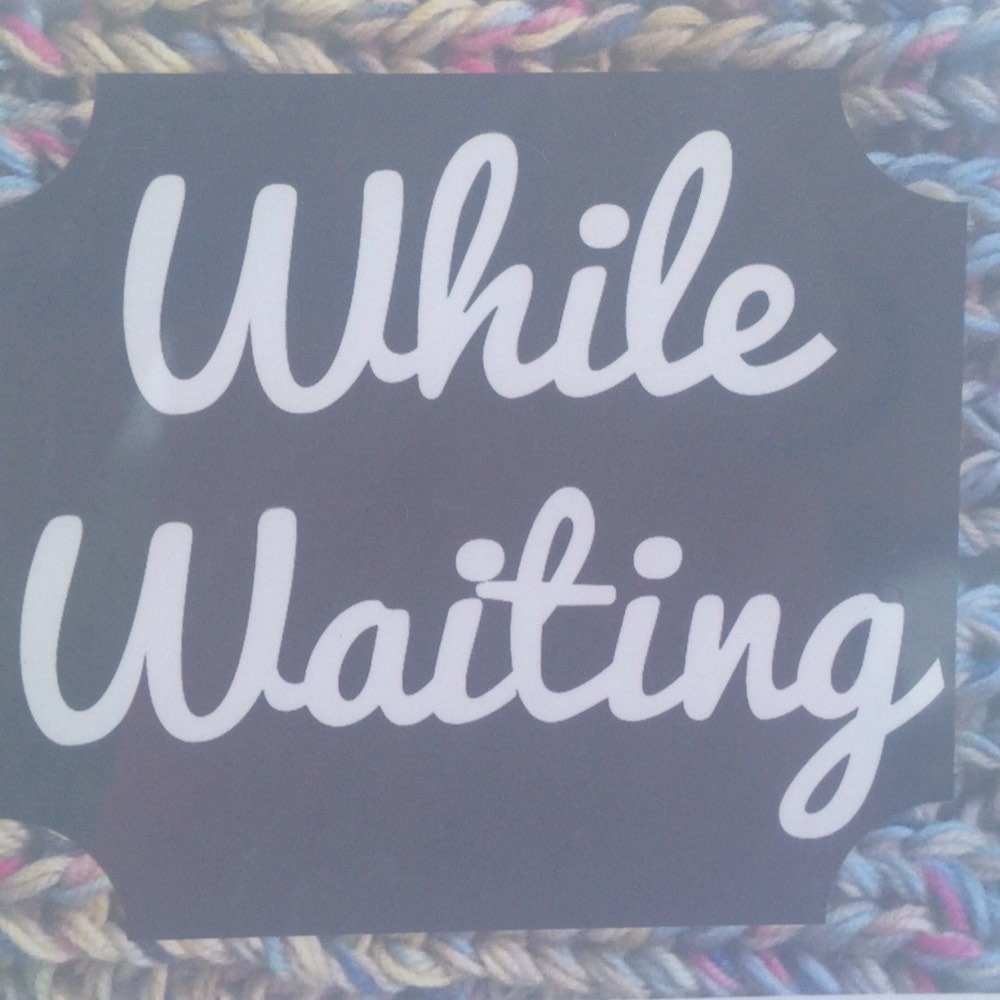 While Waiting... by whilewaiting on Etsy
