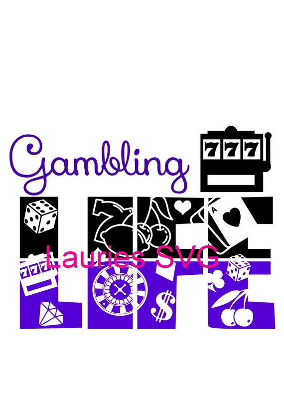 Gambling Life file svgpngjpg and silhouette