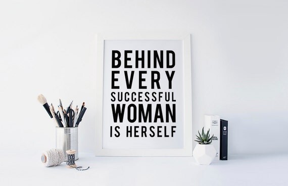 Behind Every Successful Woman Is Herself by RainCityDesignCo