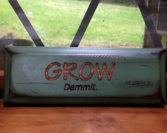 Grow dammit | Etsy