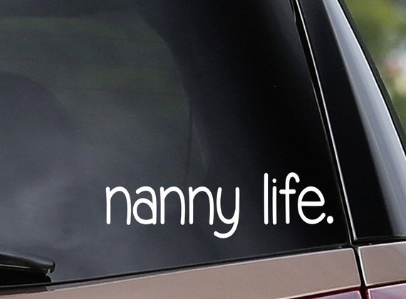 Vinyl Car Decal Nanny Life.