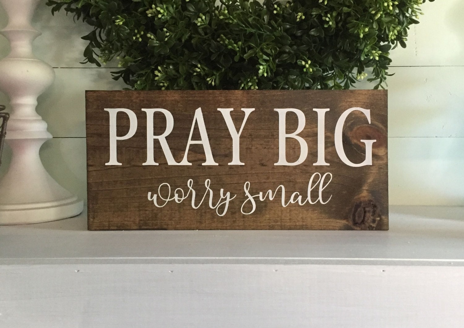 Pray Big worry small Prayer sign wood sign custom sign