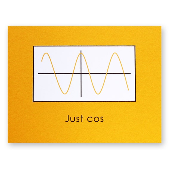 Just Cos Card Cosine Nerdy Math Card Cosine Wave Nerd Geek