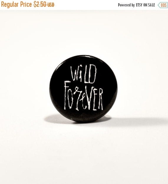ON SALE Wild Forever script button pin // by Bonesandcompany