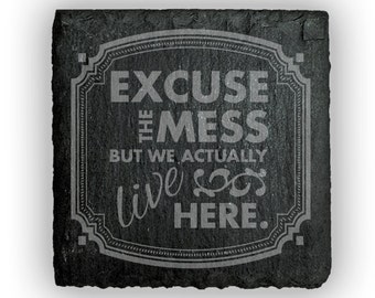 Please Excuse The Mess....... We Live Here Hand Painted