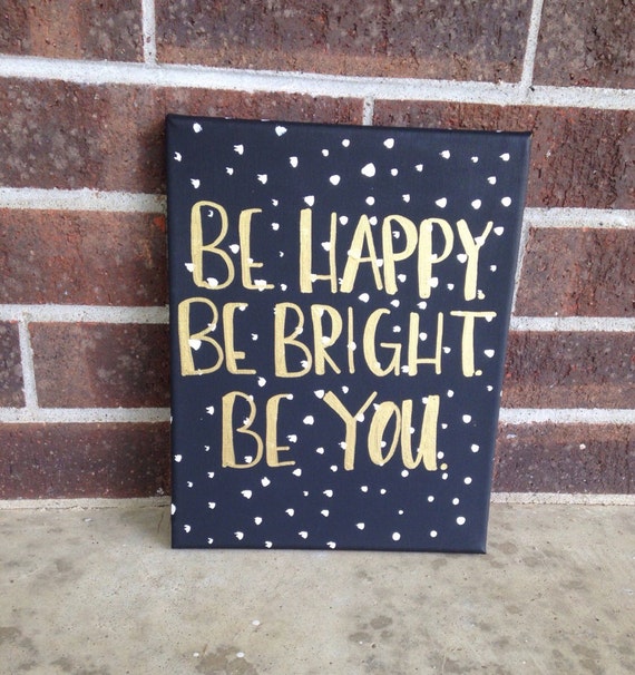 Quote canvas art be happy be bright be you. hand painted
