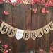 BE BRAVE Burlap Banner Be Brave Banner Affirmation Positive